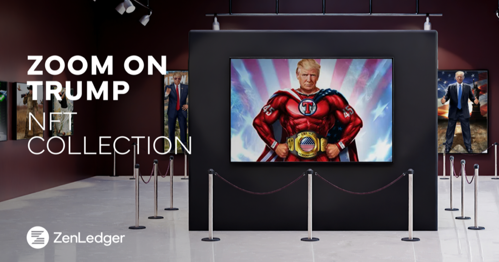 Zoom on Trump NFT Collection - ZenLedger