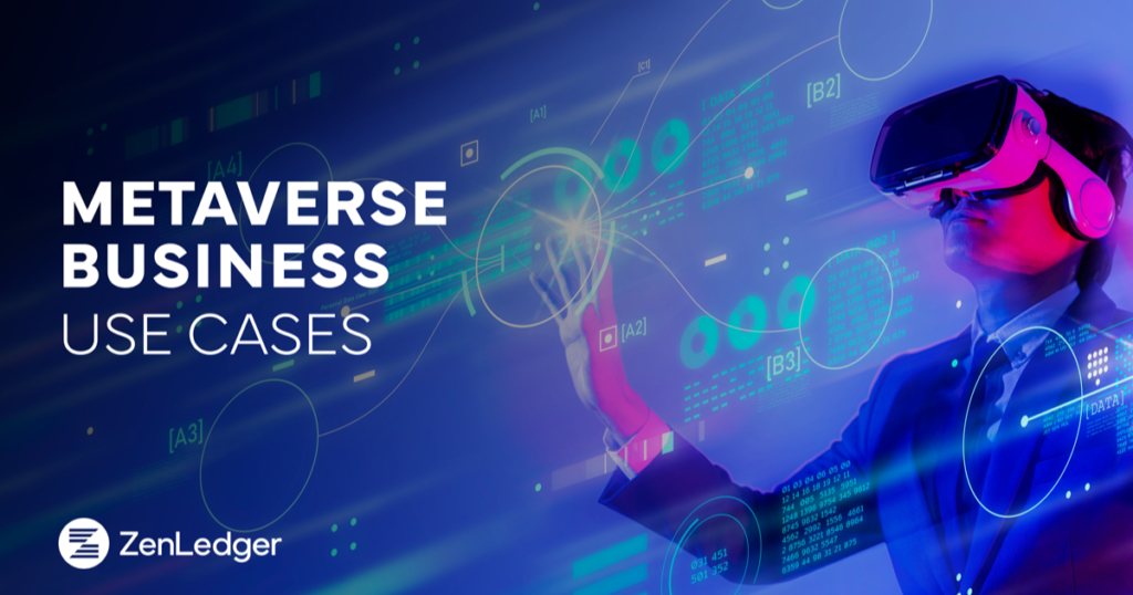 Metaverse: Business Use Cases - ZenLedger
