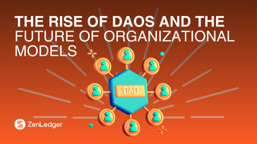 The Future or Just a Fad? How DAOs Are Evolving Organizational Models